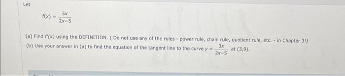 Solved Let f(x)=2x−53x (a) Find f(x) using the DEFINITION. | Chegg.com