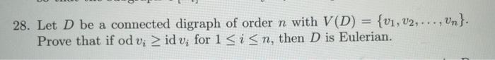Solved 28. Let D be a connected digraph of order n with | Chegg.com