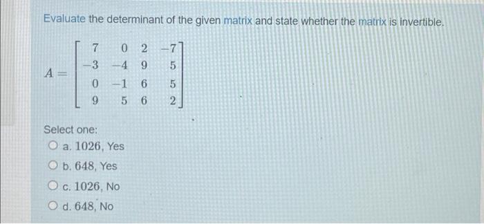 Solved Evaluate the determinant of the given matrix and | Chegg.com