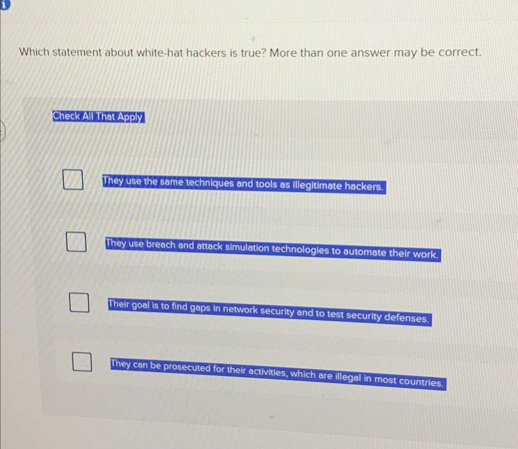 Solved What statement about white hat hackers is true? More | Chegg.com