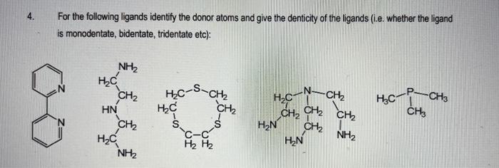 Solved 4. For the following ligands identify the donor atoms | Chegg.com