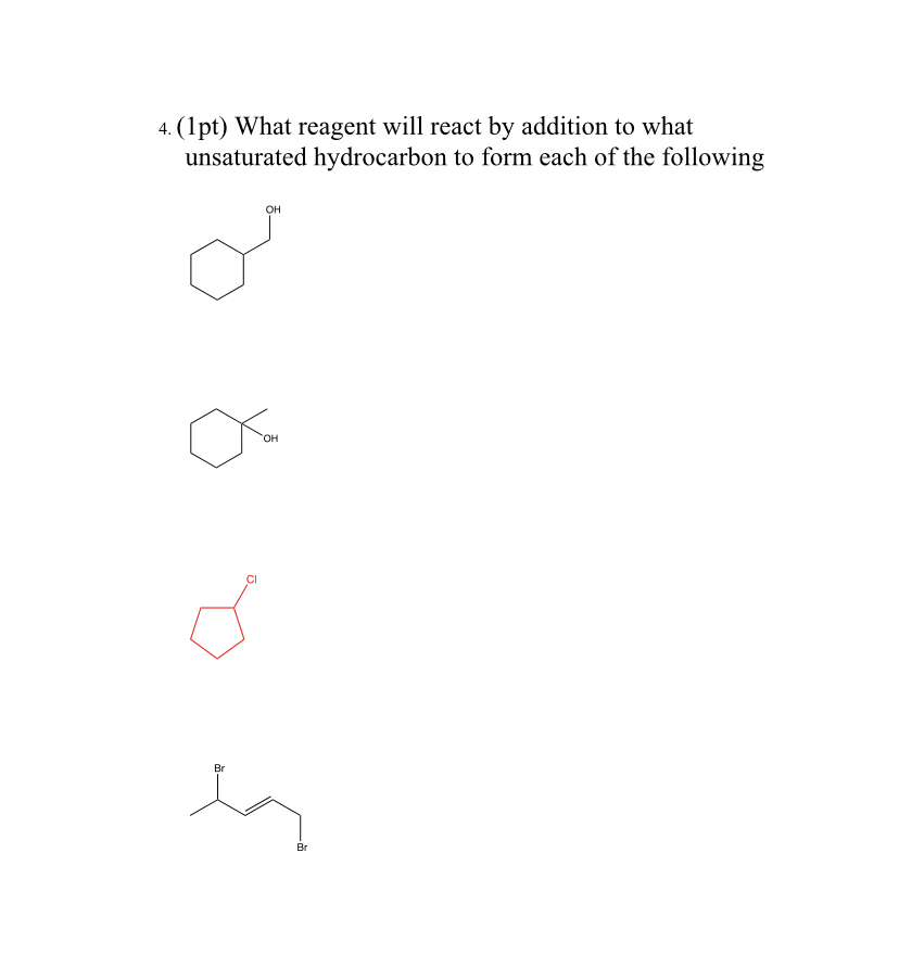 4. (1pt) ﻿What reagent will react by addition to what | Chegg.com