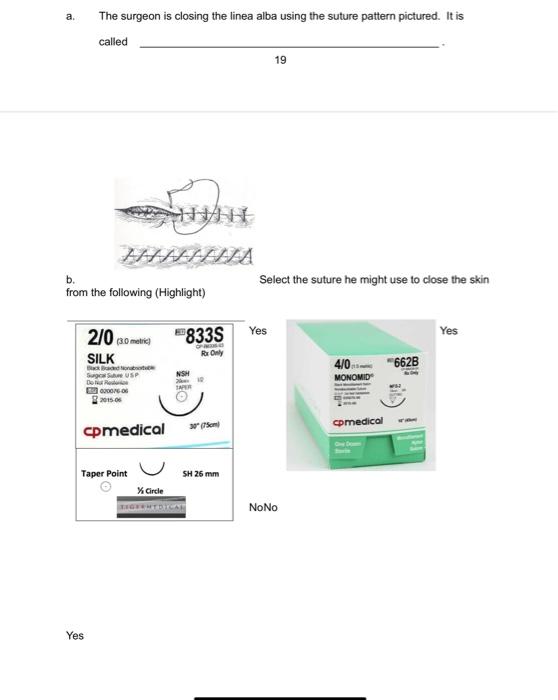 Solved a. The surgeon is closing the linea alba using the | Chegg.com