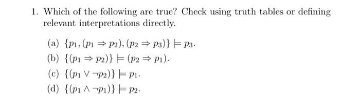 Solved 1. Which of the following are true? Check using truth | Chegg.com