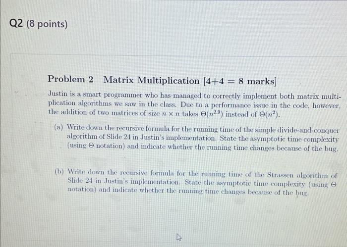 Solved Problem 2 Matrix Multiplication [4+4=8 marks] Justin | Chegg.com