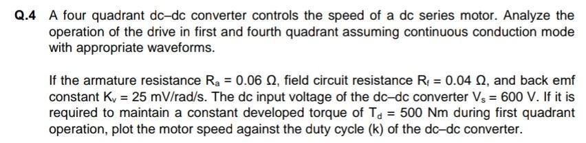Solved Q.4 A four quadrant dc-dc converter controls the | Chegg.com