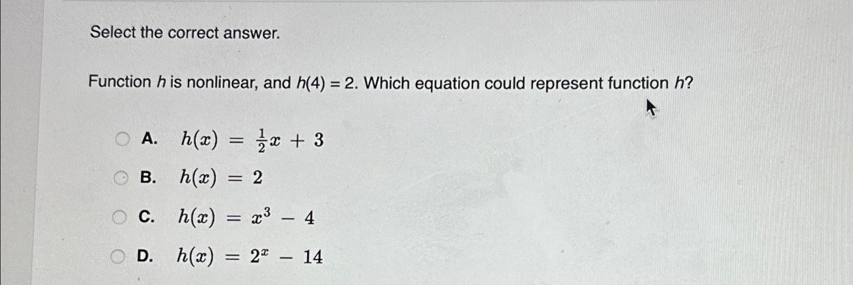 Solved Select the correct answer.Function h ﻿is nonlinear, | Chegg.com