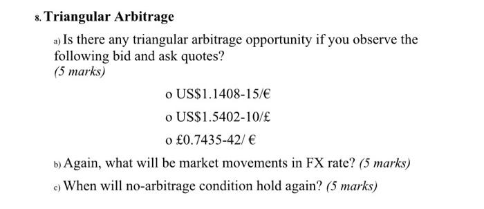 Solved 8. Triangular Arbitrage a) Is there any triangular | Chegg.com