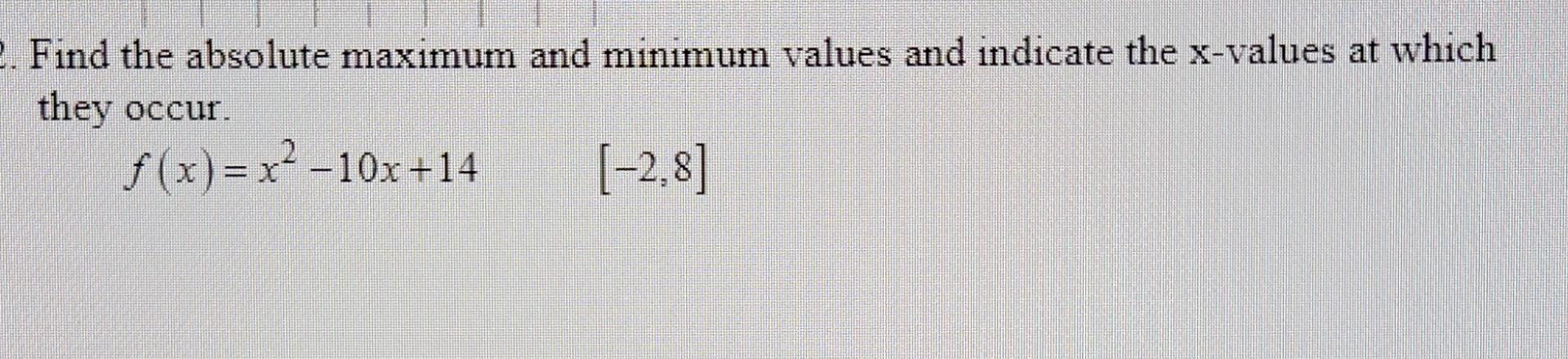 Solved Find the absolute maximum and minimum values and | Chegg.com