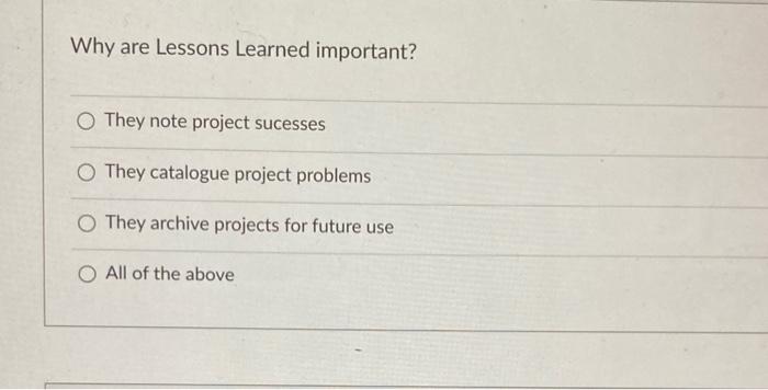 Solved Why are Lessons Learned important? They note project | Chegg.com