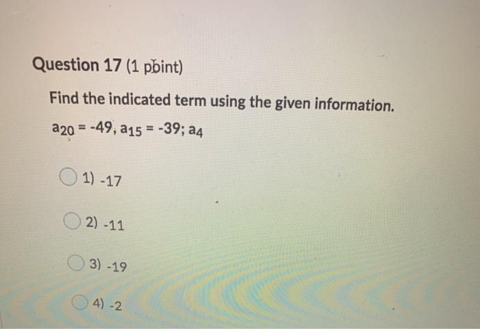 Solved Question 17 (1 pbint) Find the indicated term using | Chegg.com