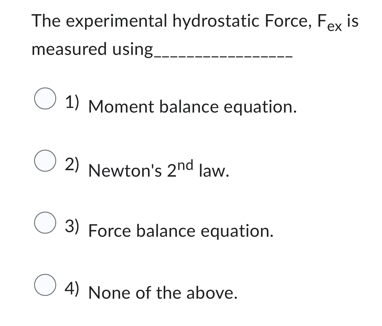 The experimental hydrostatic Force, Fex ﻿is measured | Chegg.com