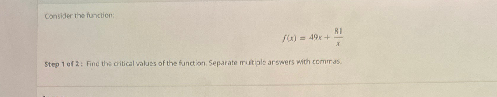 Solved Consider the function:f(x)=49x+81xStep 1 ﻿of 2 ﻿: | Chegg.com