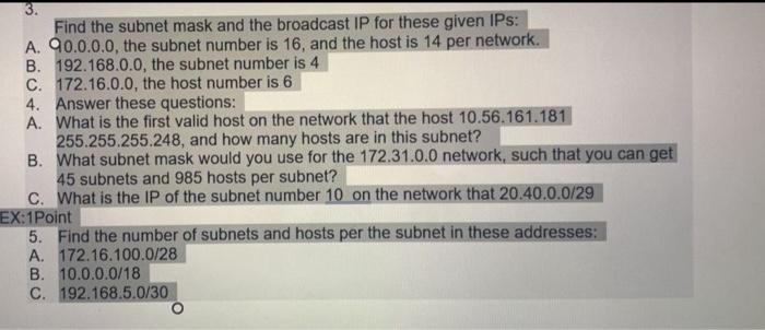 Solved Find the subnet mask and the broadcast IP for these | Chegg.com