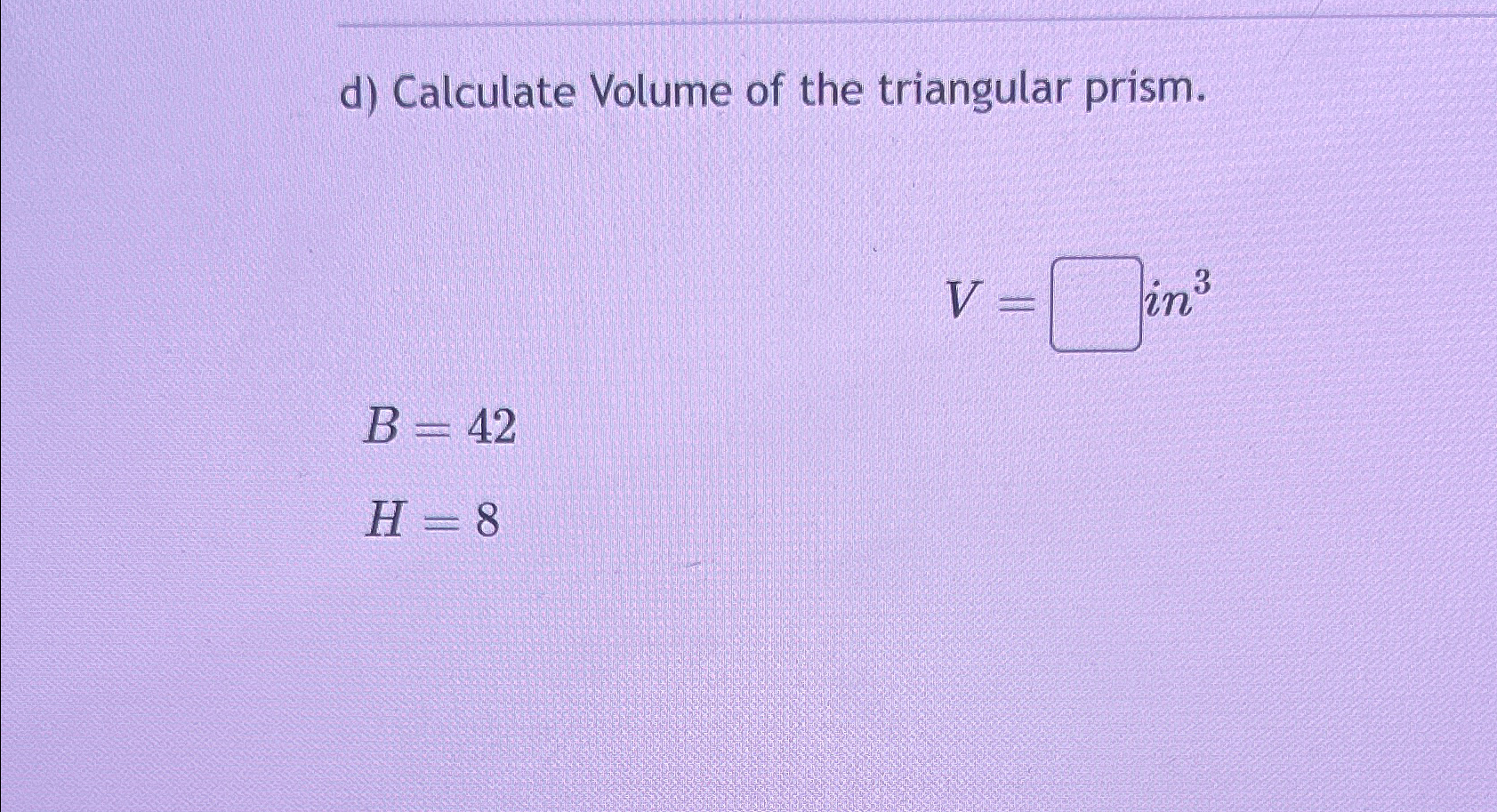 Solved d) ﻿Calculate Volume of the triangular | Chegg.com