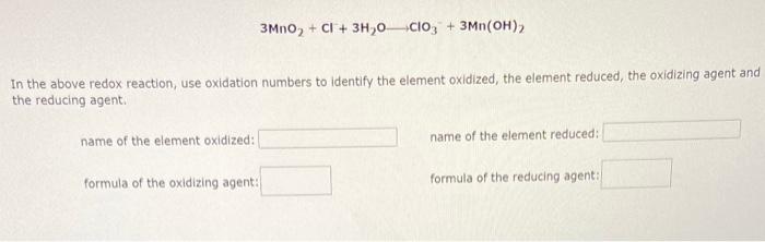 Solved 3MnO2+Cl+3H2O ClO3−+3Mn(OH)2 In the above redox | Chegg.com