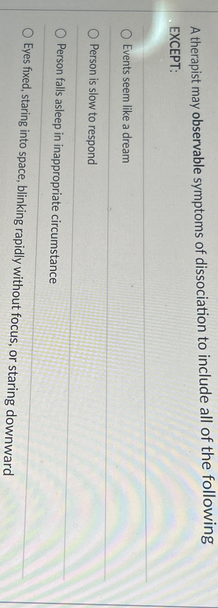 Solved A therapist may observable symptoms of dissociation | Chegg.com