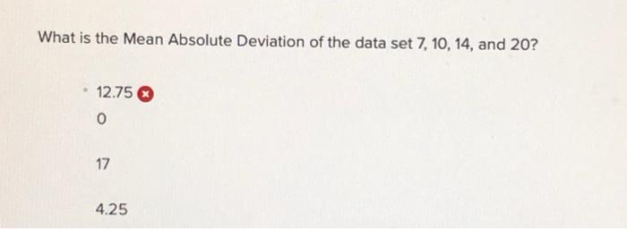 Solved What is the Mean Absolute Deviation of the data set | Chegg.com