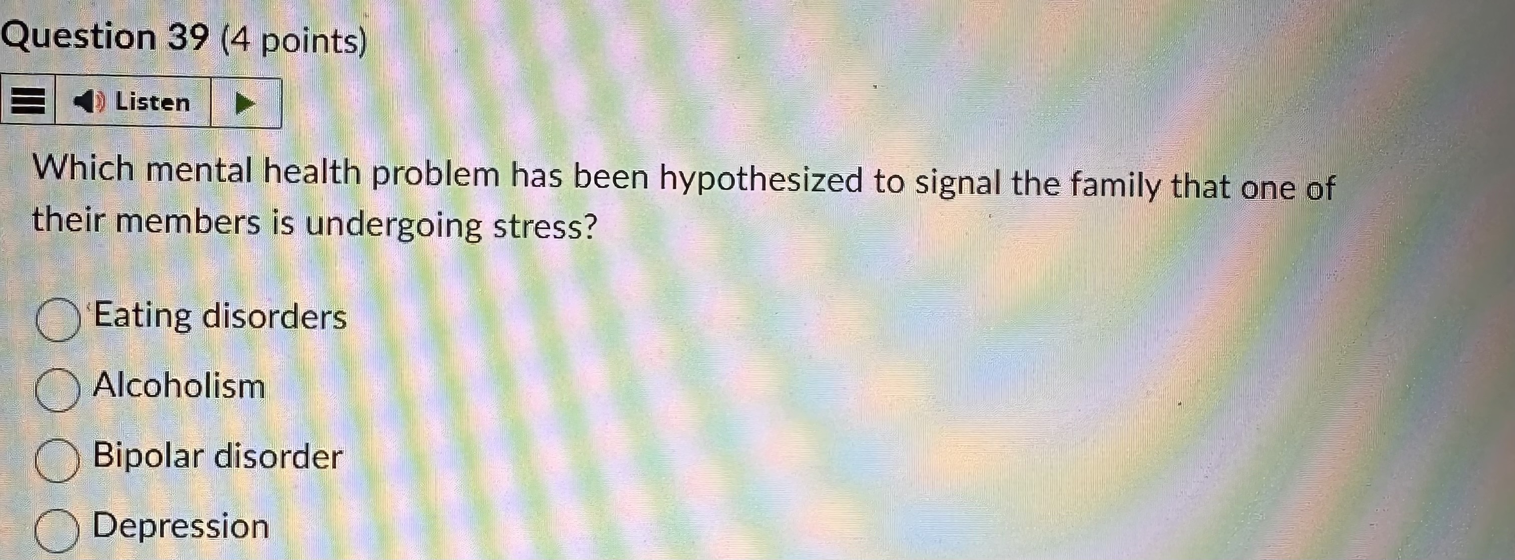 Solved Question 39 (4 ﻿points)Which mental health problem | Chegg.com