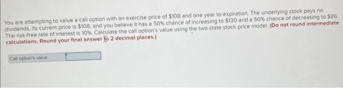 Solved You are attempting to value a call option with an | Chegg.com