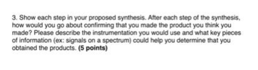 Solved Show each step in your proposed synthesis. After each | Chegg.com Solved Show each step in your proposed synthesis. After each | Chegg.com