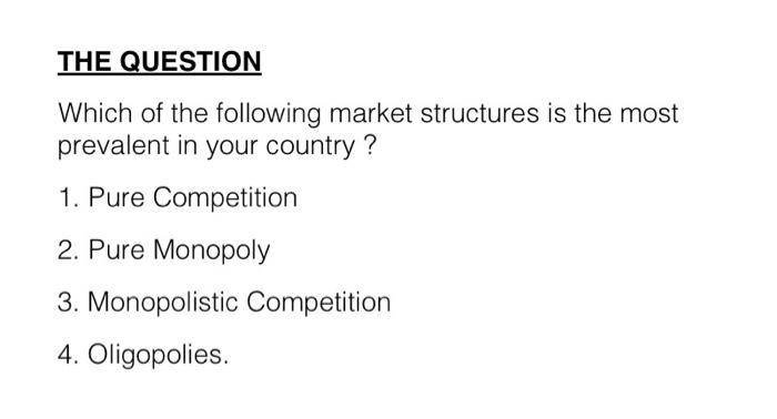 Solved THE QUESTION Which of the following market structures | Chegg.com