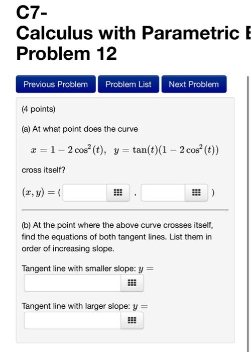 Solved Calculus with Parametric Problem 12 (4 points) (a) At | Chegg.com