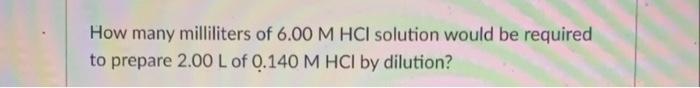 Solved How many milliliters of 6.00 M HCl solution would be | Chegg.com