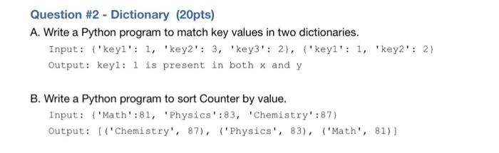 Solved Question #2 - Dictionary (20pts) A. Write a Python | Chegg.com