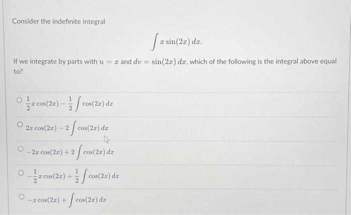 Solved Consider the indefinite integral ∫xsin(2x)dx. If we | Chegg.com