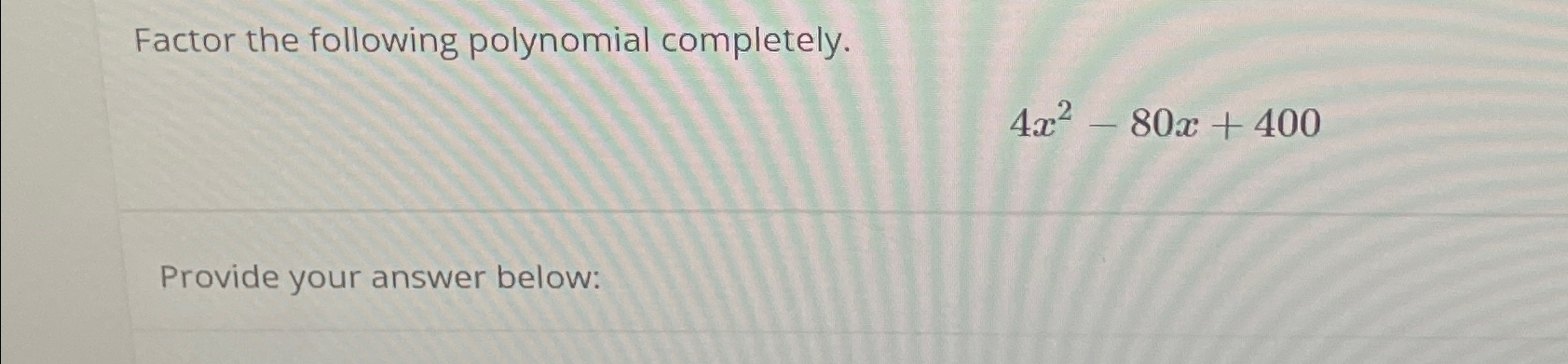 Solved Factor the following polynomial | Chegg.com