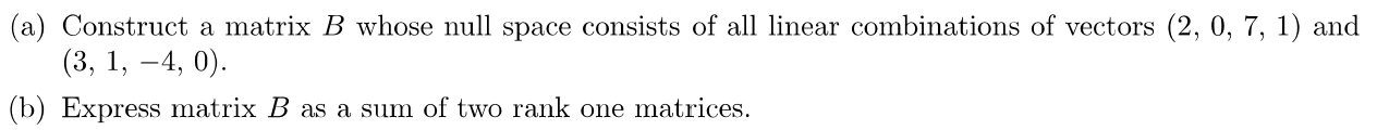 Solved A construct A Matrix B whose Null Space Consists