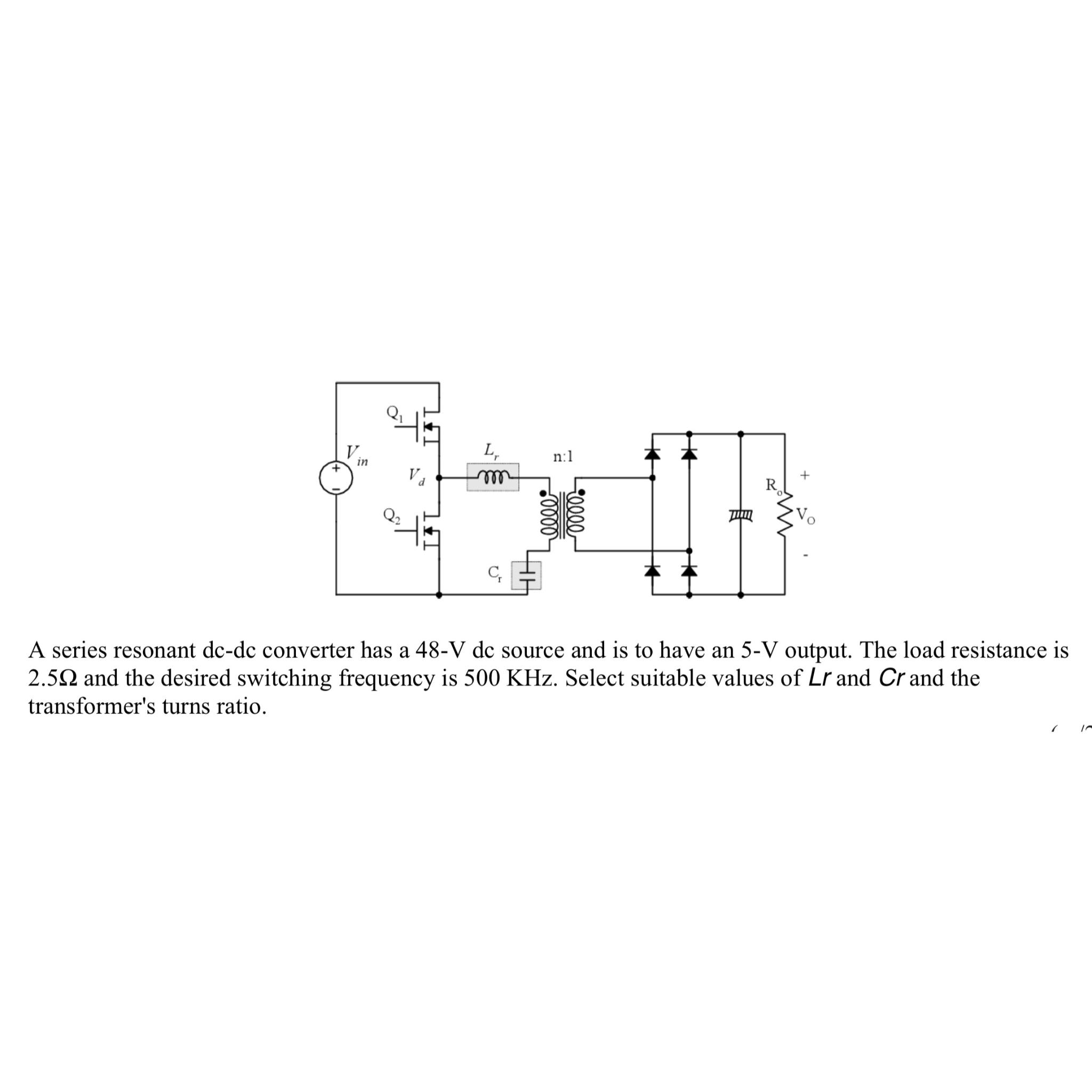 Solved A series resonant dc-dc converter has a 48-V ﻿dc | Chegg.com