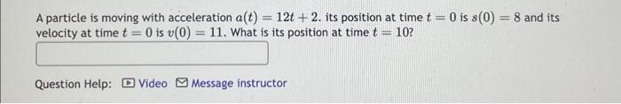 Solved A particle is moving with acceleration a(t)=12t+2. | Chegg.com