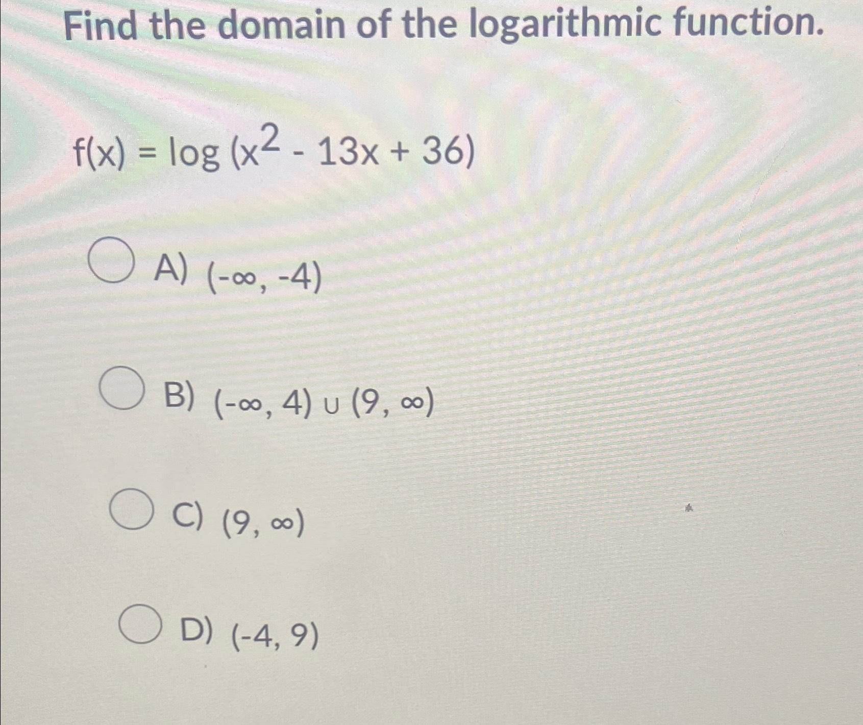 Solved Find the domain of the logarithmic | Chegg.com