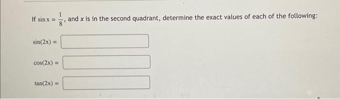 Solved If sinx=81, and x is in the second quadrant, | Chegg.com