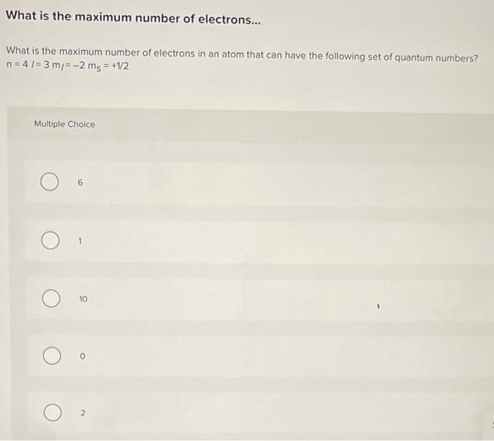 Solved What is the maximum number of electrons... What is | Chegg.com