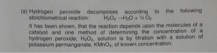 Solved (a) Hydrogen peroxide decomposes according to the | Chegg.com