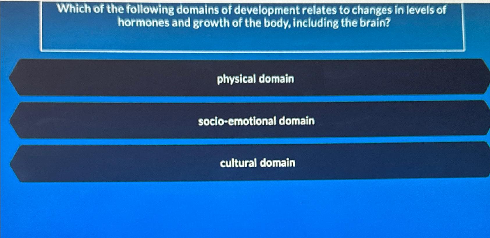 Solved Which of the following domains of development relates | Chegg.com