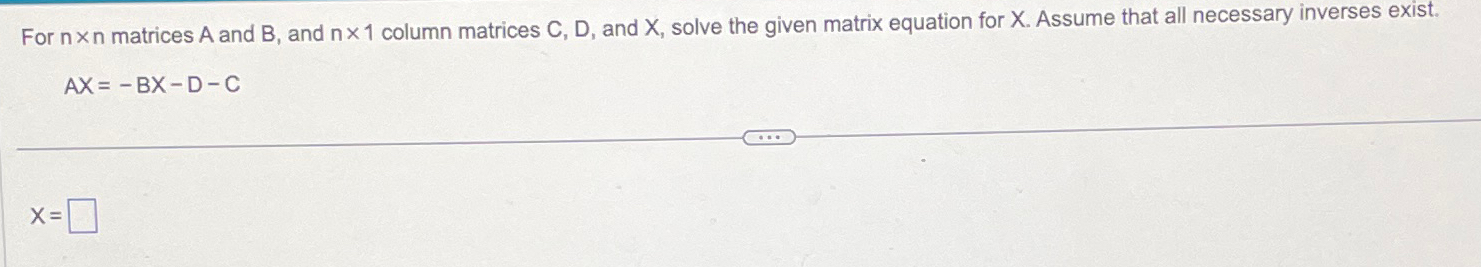 Solved For n×n ﻿matrices A and B, ﻿and n×1 ﻿column matrices | Chegg.com