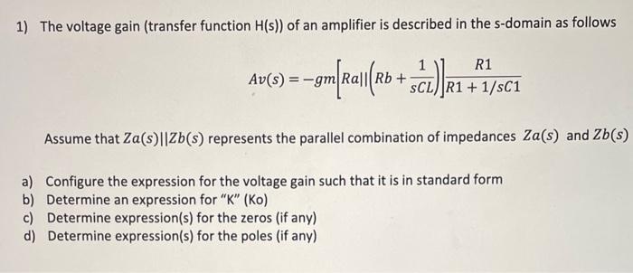 Solved 1) The voltage gain (transfer function H(s) ) of an | Chegg.com