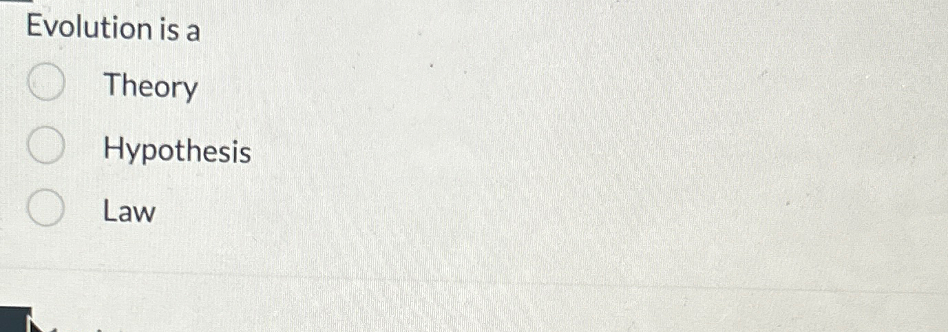 Solved Evolution is aTheoryHypothesisLaw | Chegg.com