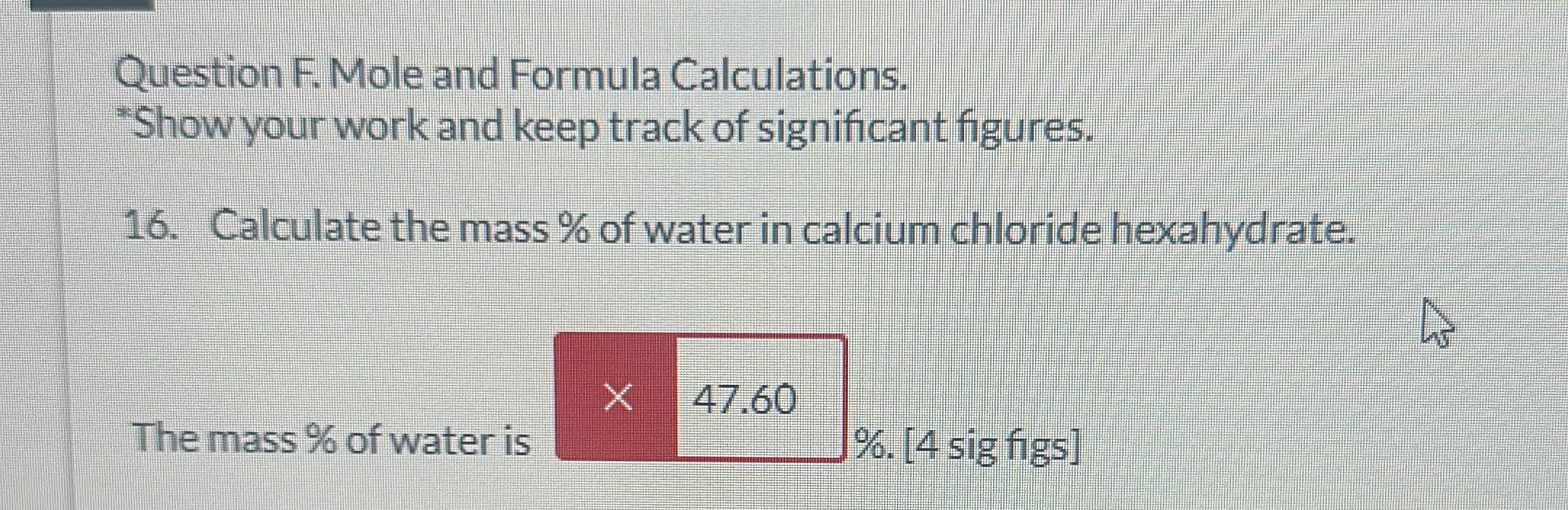 Solved Question F. ﻿Mole and Formula Calculations."Show your | Chegg.com