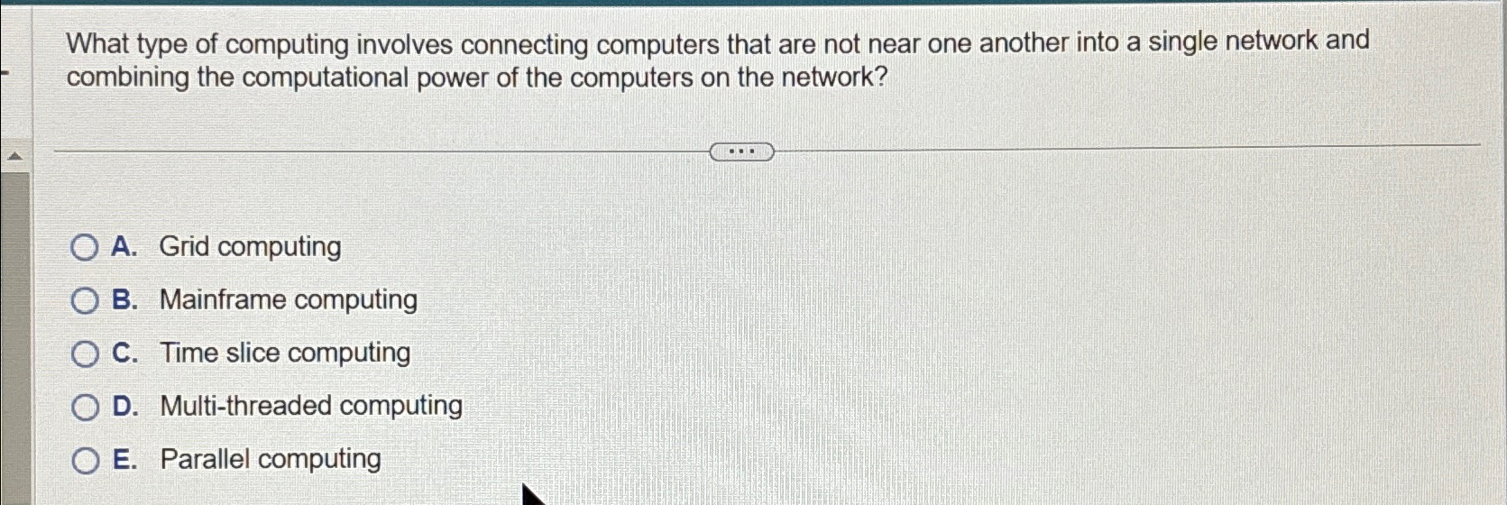 Solved What type of computing involves connecting computers | Chegg.com