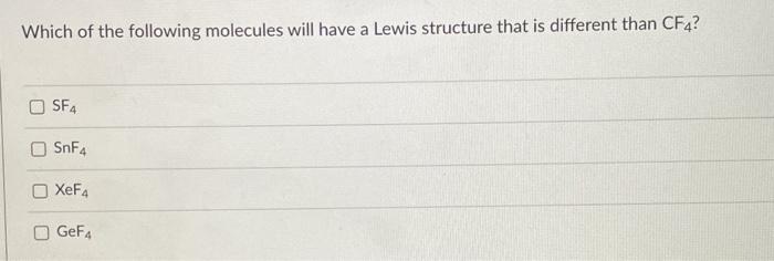 Solved Which of the following molecules will have a Lewis | Chegg.com