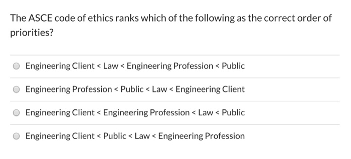 Solved The ASCE code of ethics ranks which of the following | Chegg.com