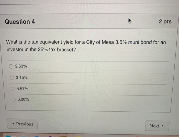 Solved Question 4 2 pts What is the tax equivalent yield for | Chegg.com
