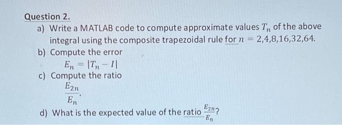 Solved Question 2. a) Write a MATLAB code to compute | Chegg.com