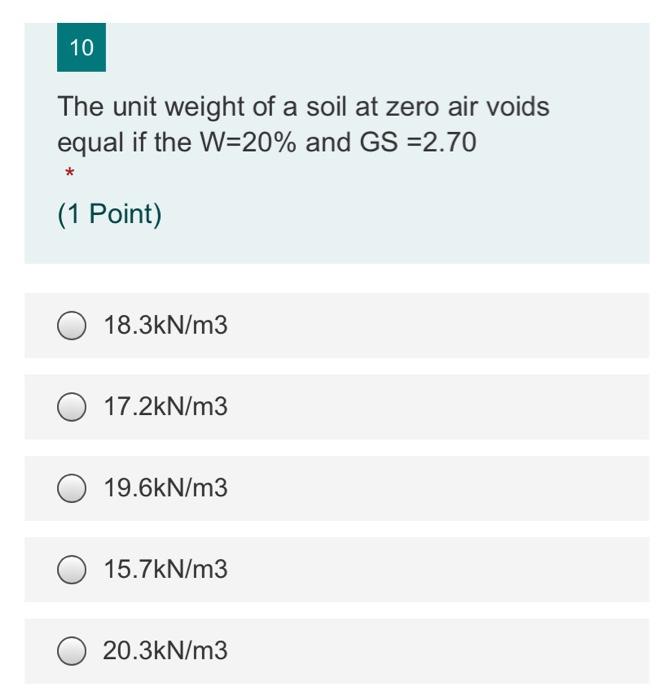 Solved 10 The unit weight of a soil at zero air voids equal | Chegg.com