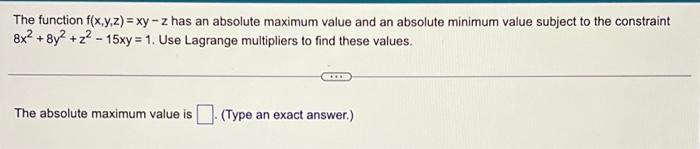 Solved The function f(x,y,z)=xy−z has an absolute maximum | Chegg.com